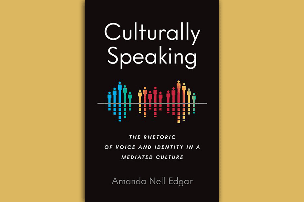 Culturally Speaking: The Rhetoric of Voice and Identity in a Mediated ...